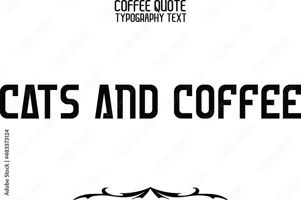 Cats And Coffee Vector Cursive Script Word art Text Design Stock Vector ...