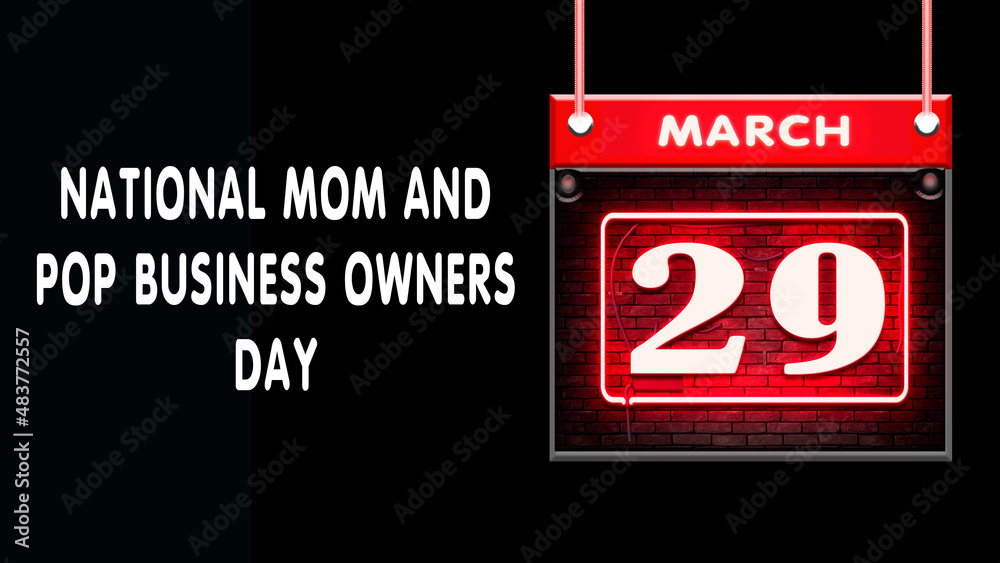 29 March, National Mom and Pop Business Owners Day, Neon Text Effect on ...
