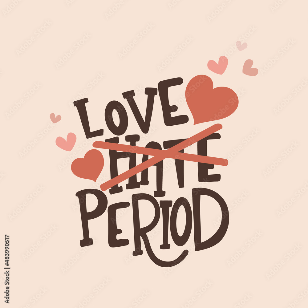 Quote about female menstrual period Love hate period. Lettering concept ...