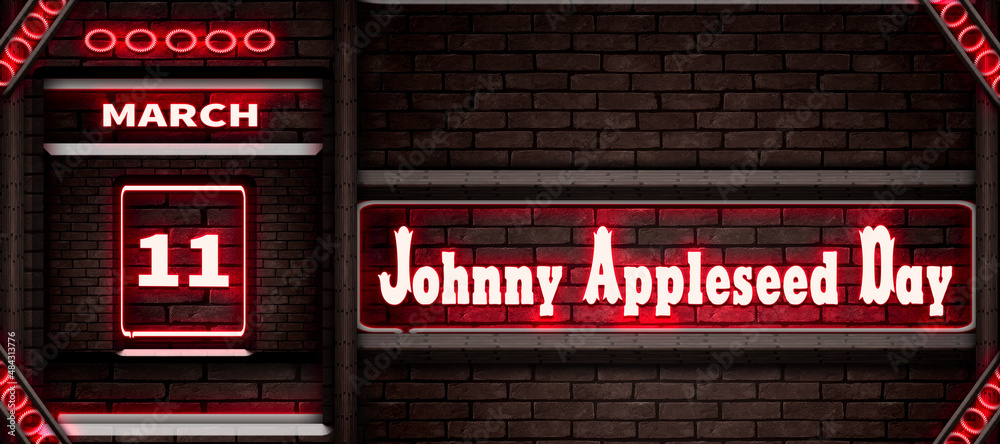 11 March, Johnny Appleseed Day, Neon Text Effect on bricks Background ...