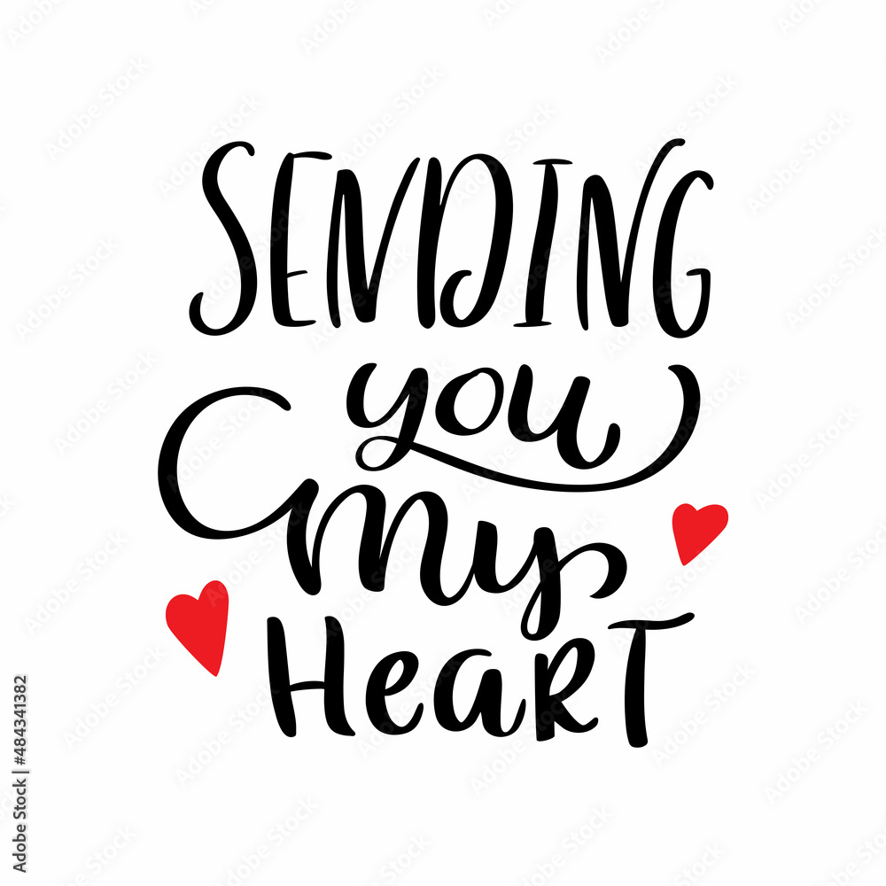 Sending you my heart. Hand drawn Valentines Day typography poster ...
