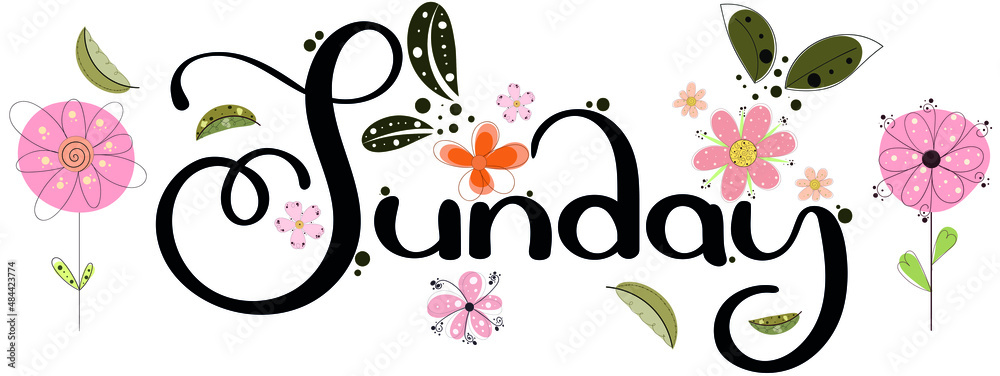 Happy SUNDAY Sunday Days Of The Week With Flowers And Leaves Illustration Sunday Stock happy-sunday-sunday-days-of-the-week-with-flowers-and-leaves-illustration-sunday-stock