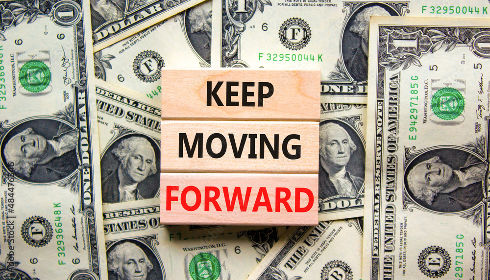 Keep moving forward symbol. Concept words Keep moving forward on blocks ...
