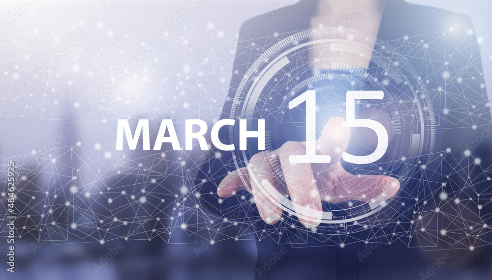 March 15th. Day 15 of month, Calendar date. Hand click luminous ...