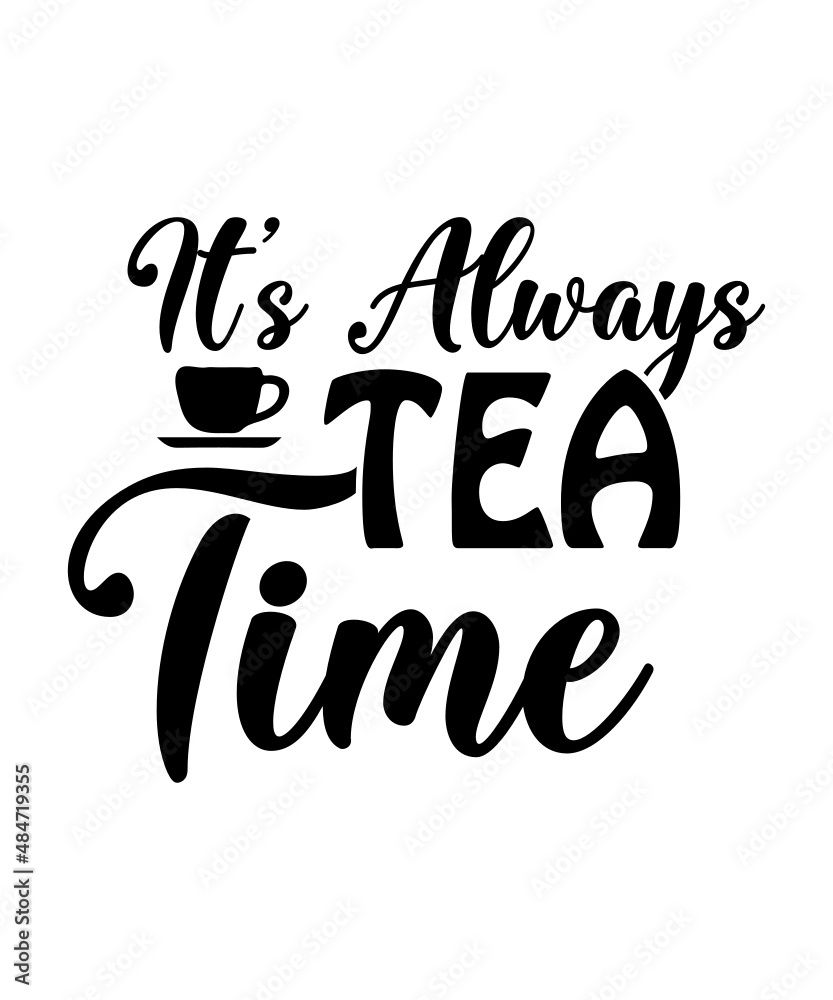 100 Tea Quotes Svg Bundle Tea Quotes Svg Tea Quotes Bundle Tea Quotes Svg Shirt Tea Lovers