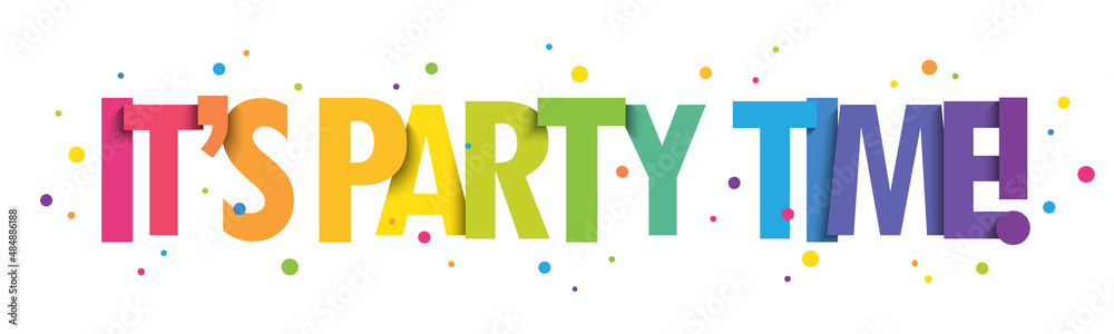 IT'S PARTY TIME! bright vector typography banner with colored dots ...