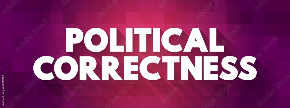 Political correctness - term used to describe language, policies, or ...