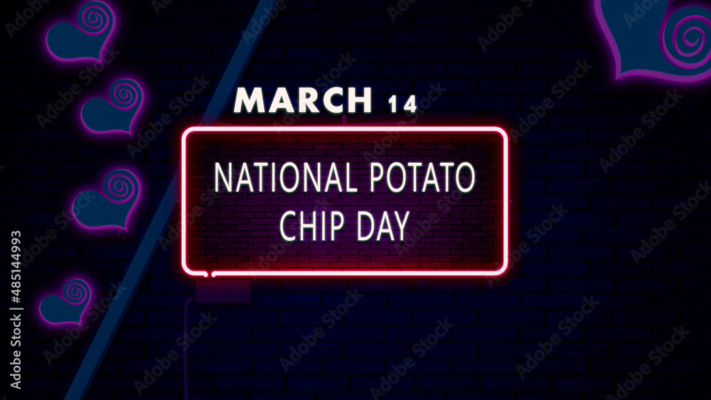 14 March, National Potato Chip Day, Neon Text Effect on bricks ...