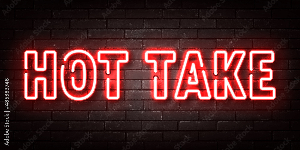 Vector realistic isolated neon sign of Hot Take on the wall background ...