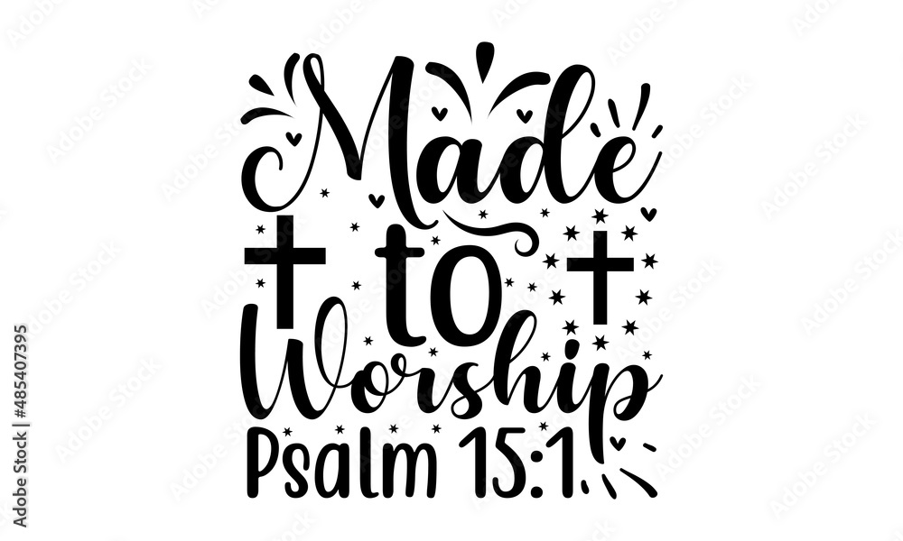 Made to worship psalm - Biblical background, Bible verse, Christian ...