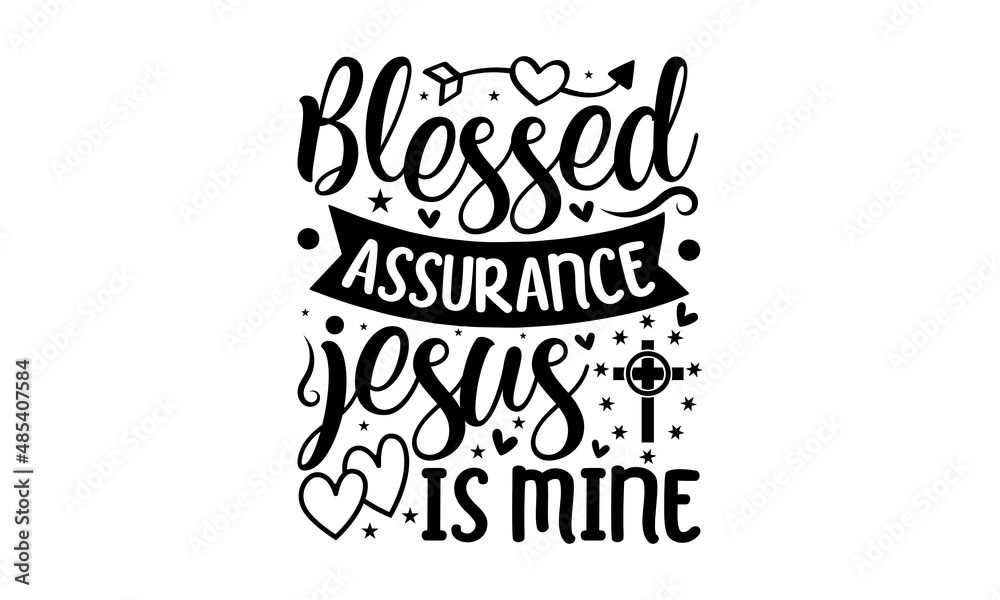Blessed assurance jesus is mine - Bible Verse. Hand Lettered Quote ...