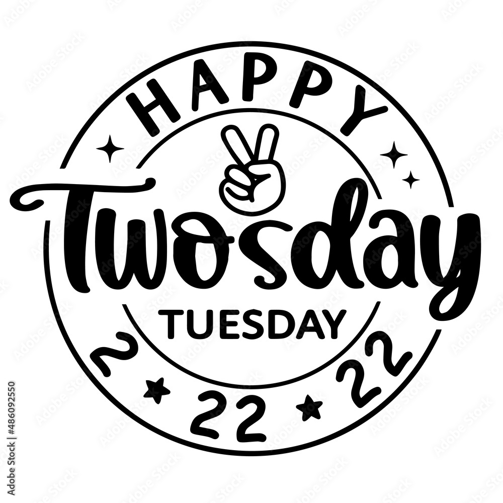 happy twosday tuesday inspirational quotes, motivational positive ...