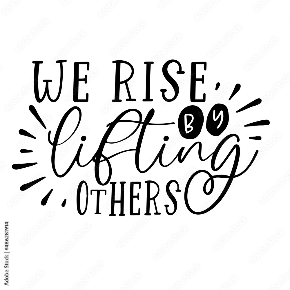we rise by lifting others inspirational quotes, motivational positive ...