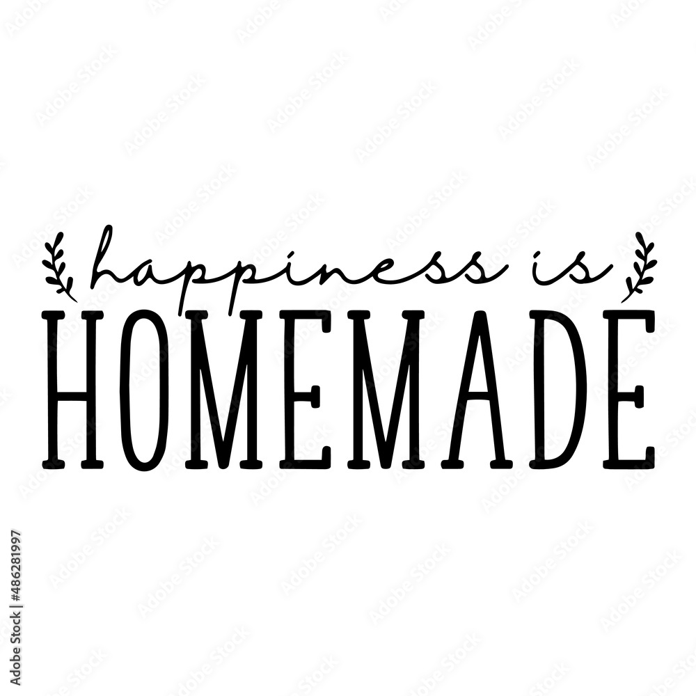 happiness is homemade inspirational quotes, motivational positive ...