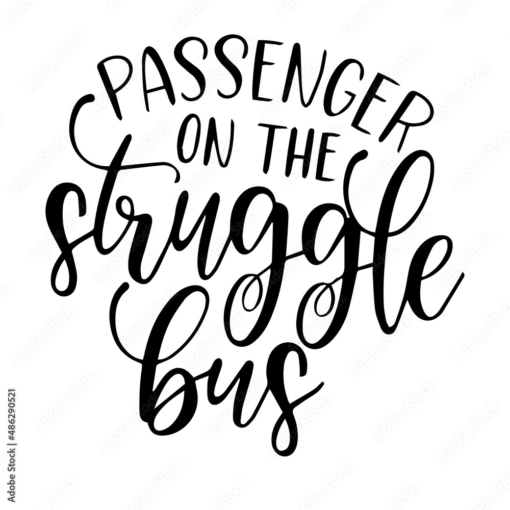 passenger on the struggle bus inspirational quotes, motivational ...