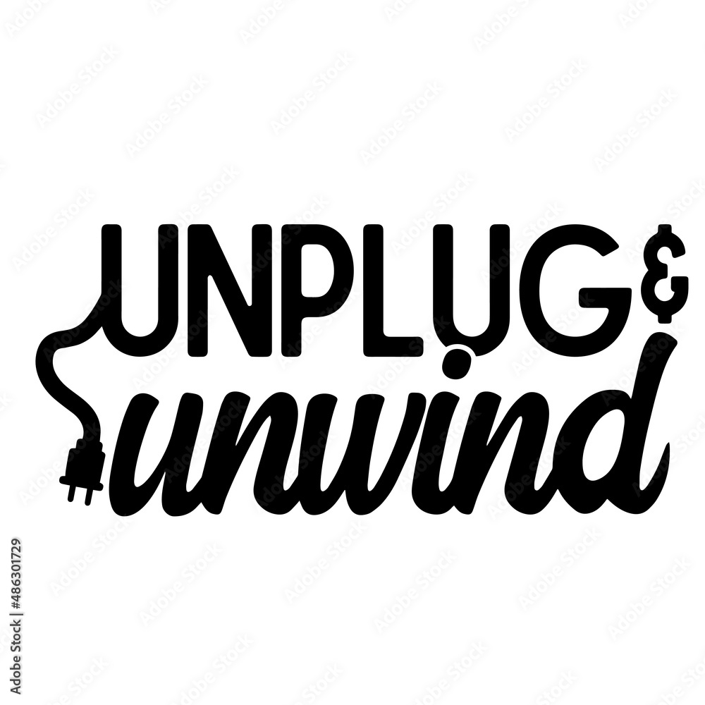 unplug unwind inspirational quotes, motivational positive quotes ...