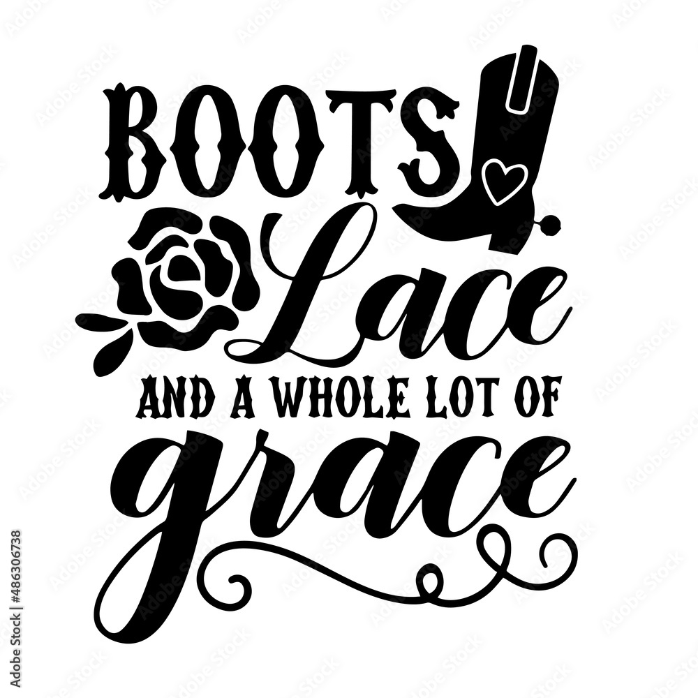 boots lace and a whole lot of grace inspirational quotes, motivational ...
