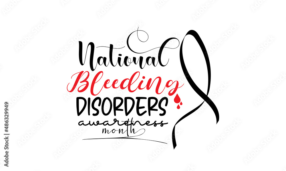 National Bleeding Disorders awareness month. Health awareness concept ...