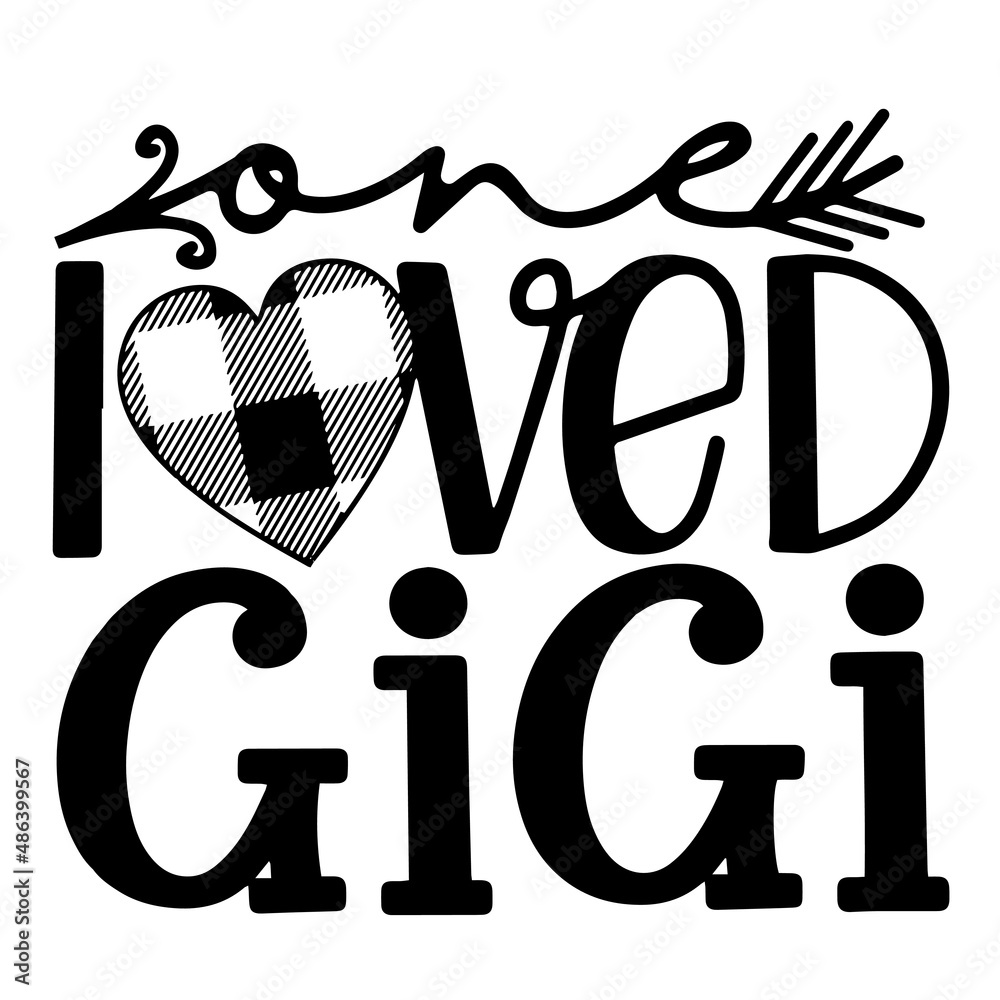 one loved gigi inspirational quotes, motivational positive quotes ...