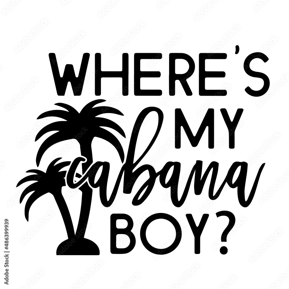 where's my cabana boy inspirational quotes, motivational positive ...