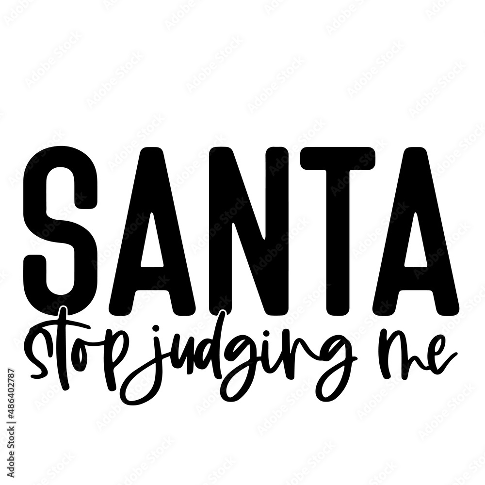 santa stop judging me inspirational quotes, motivational positive ...
