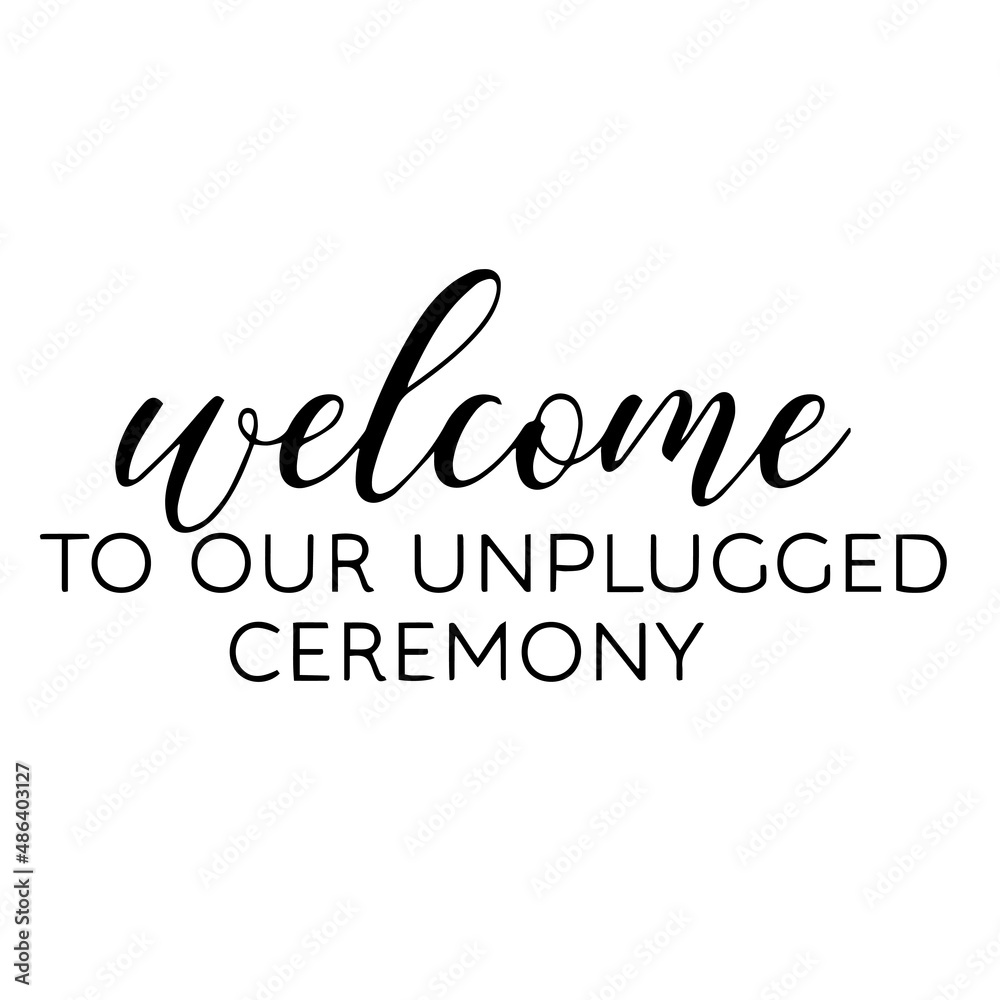 welcome to our unplugged ceremony inspirational quotes, motivational ...