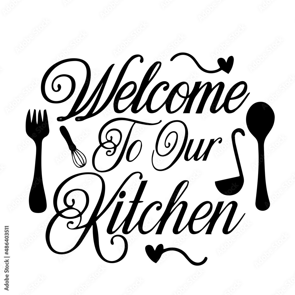 welcome to our kitchen inspirational quotes, motivational positive ...