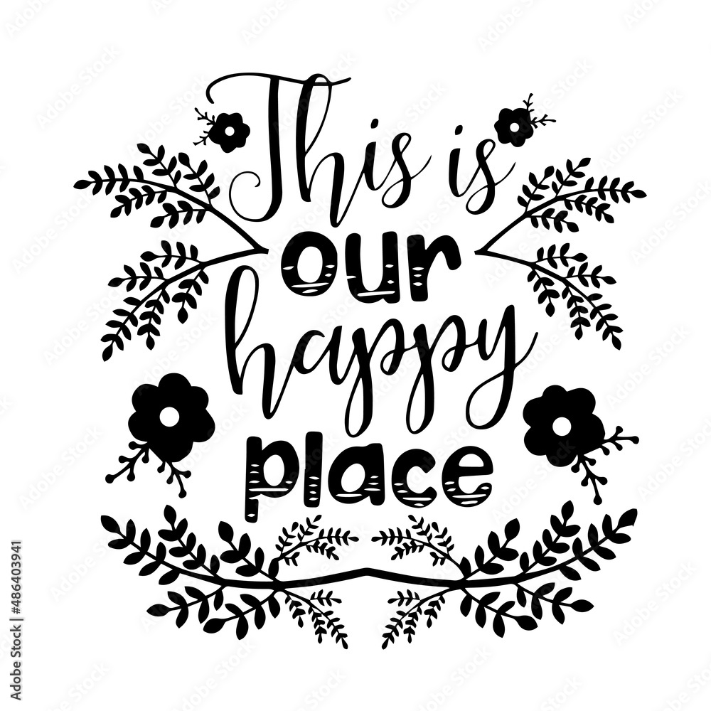 this is our happy place inspirational quotes, motivational positive ...