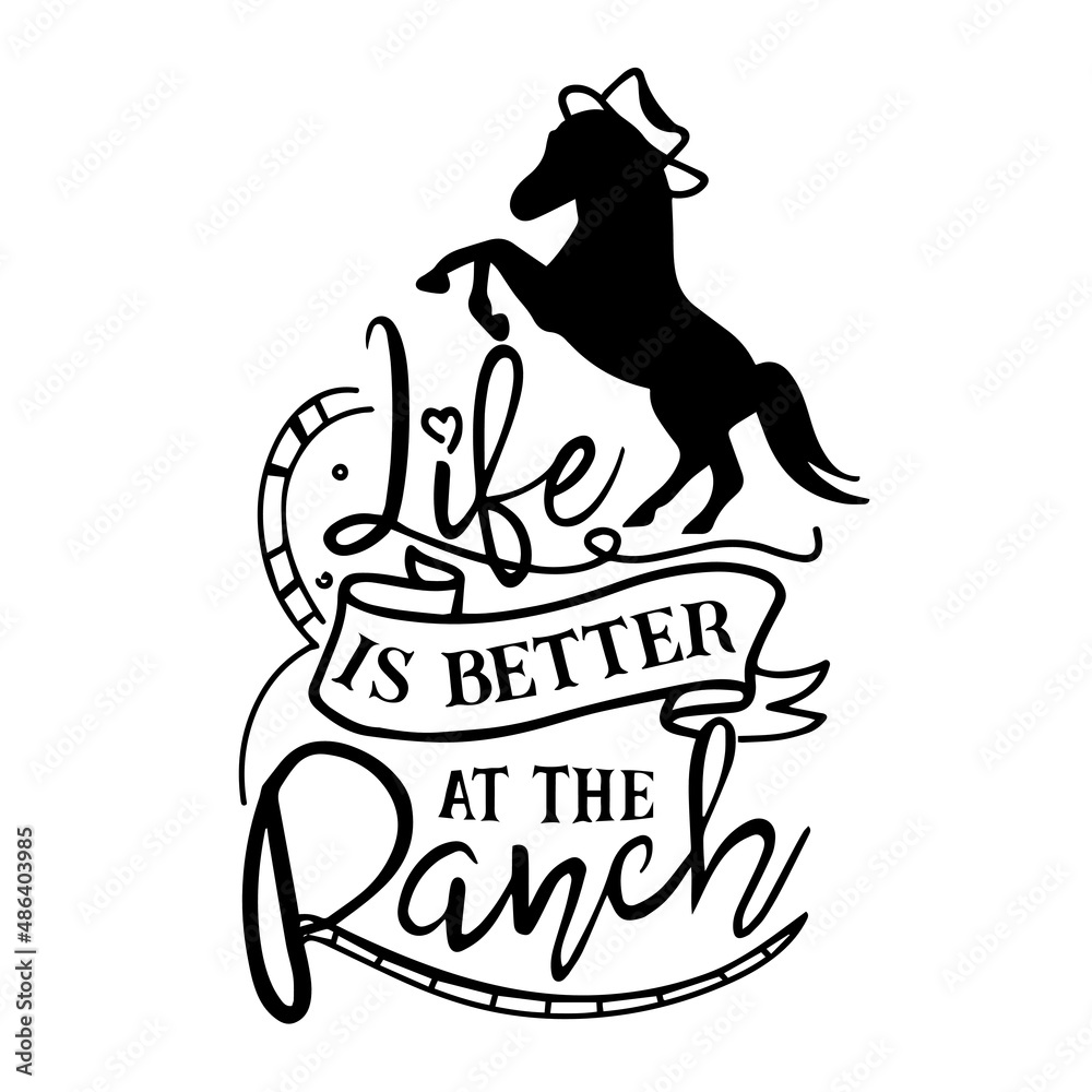 life is better at the ranch inspirational quotes, motivational positive ...