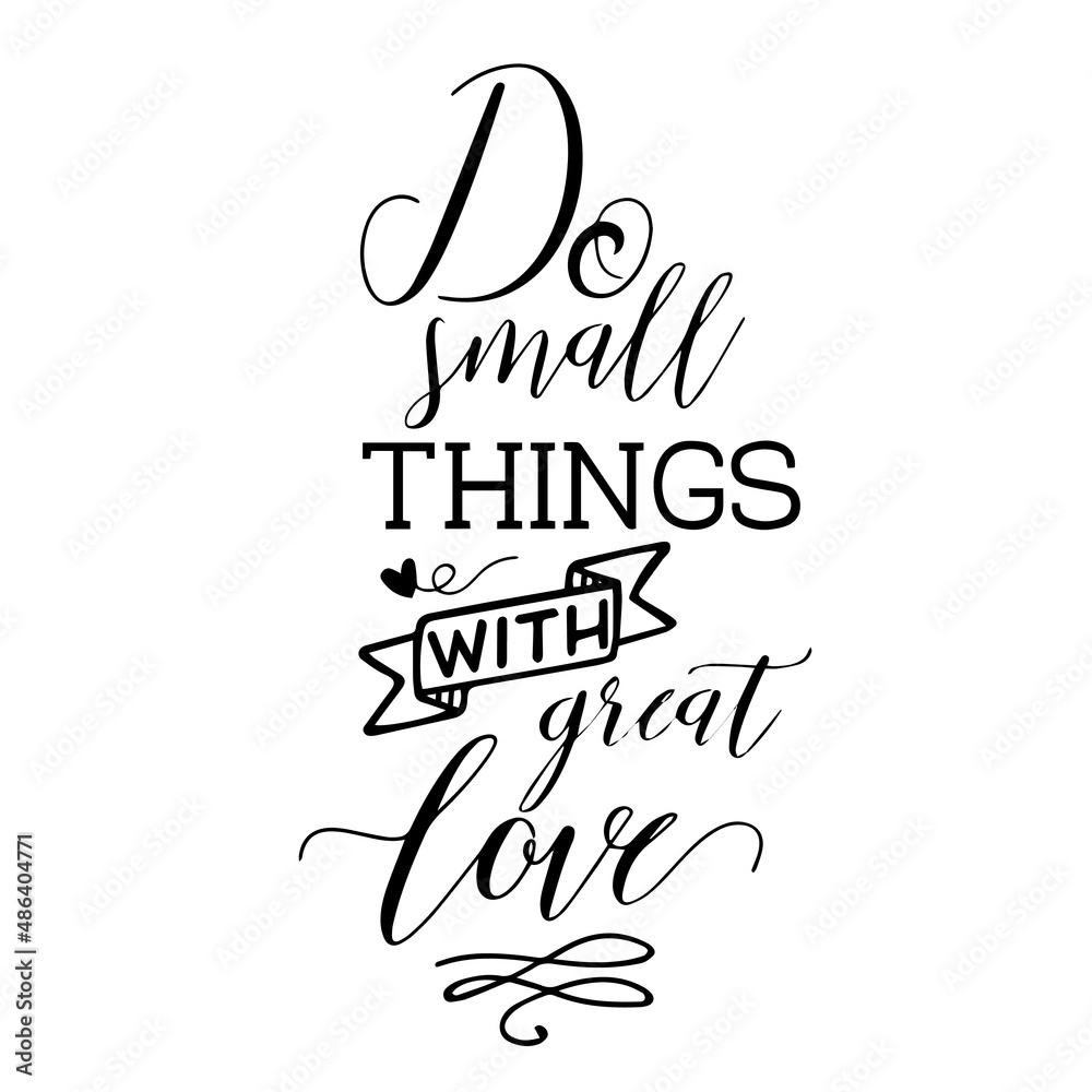 do small things with great love inspirational quotes, motivational ...
