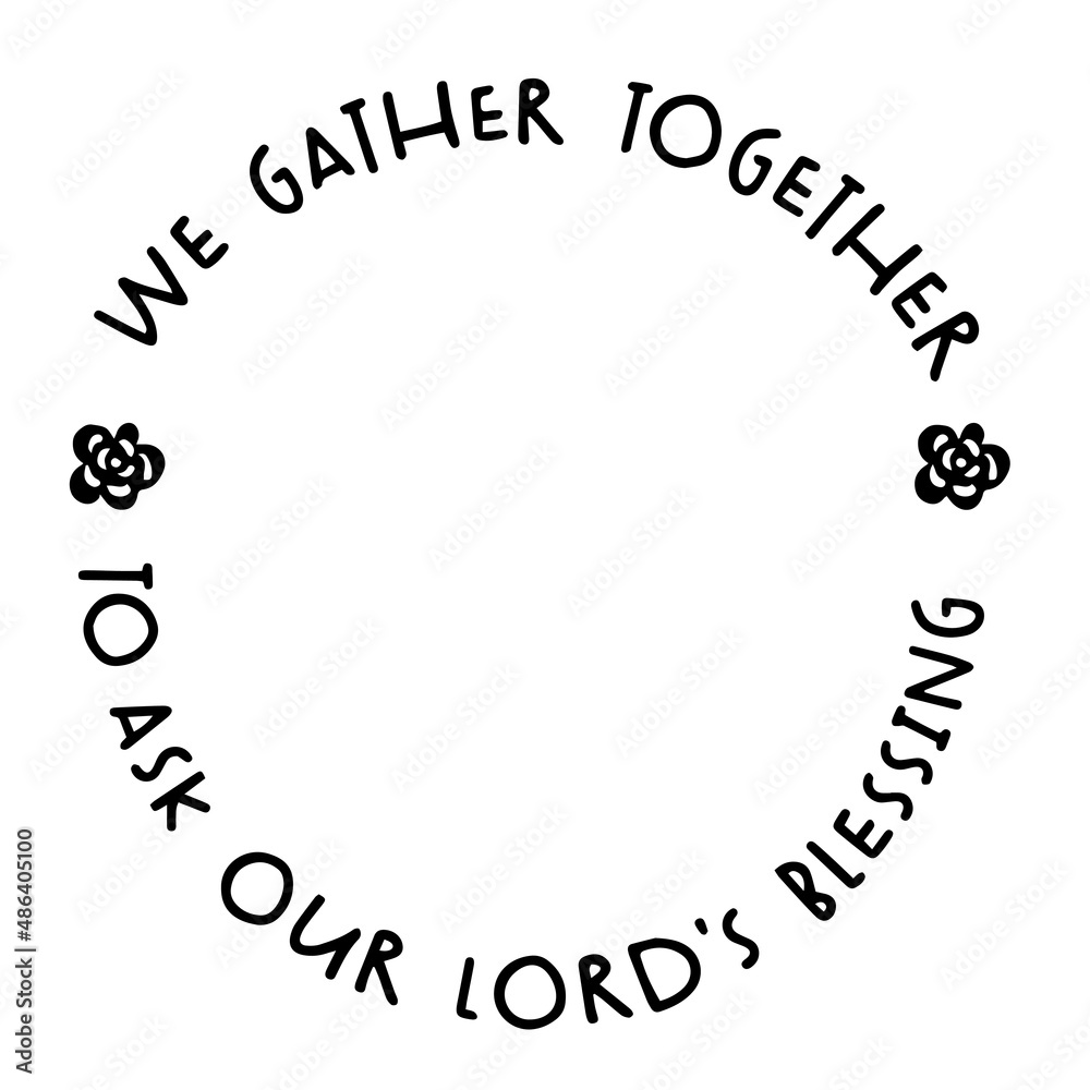 we gather together to ask our lord's blessing inspirational quotes ...