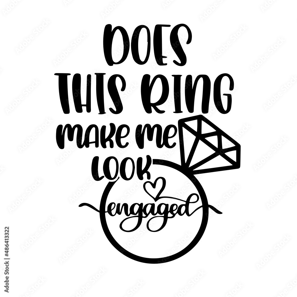 does this ring make me look engaged inspirational quotes, motivational ...