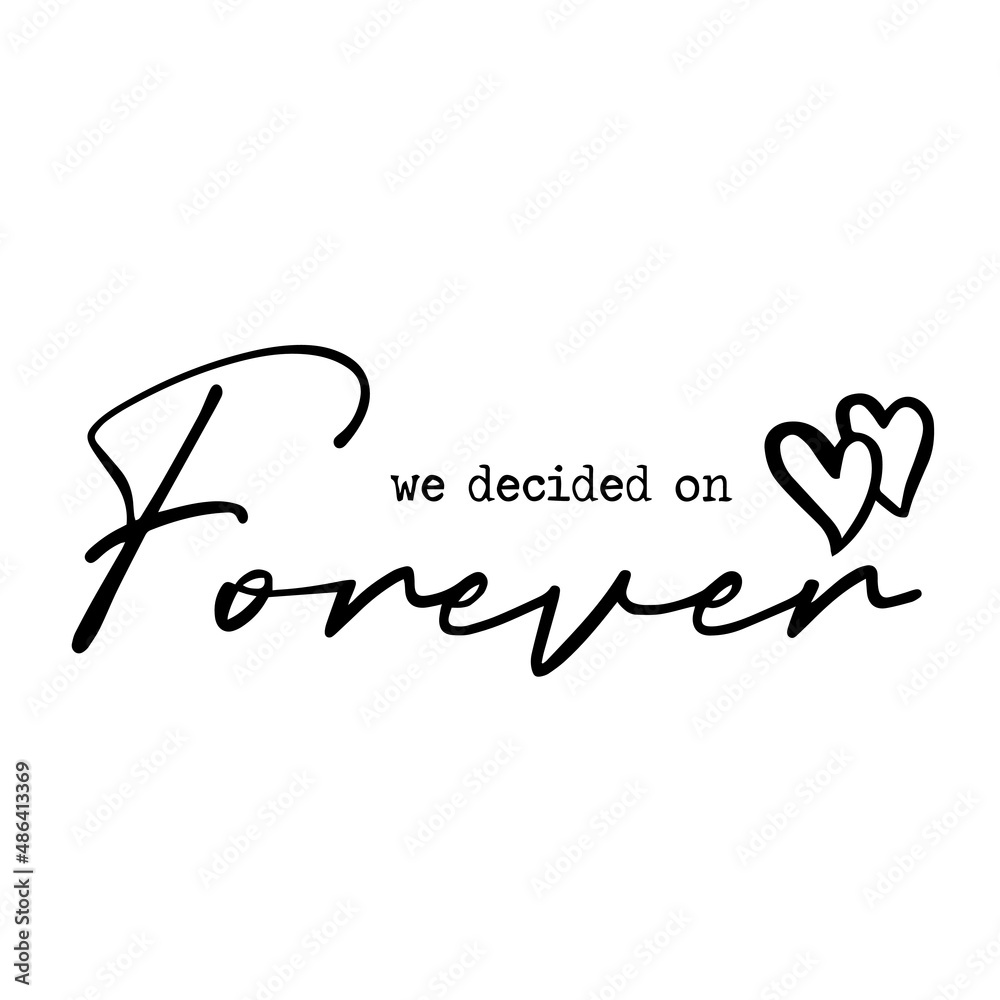 we decided on forever inspirational quotes, motivational positive ...