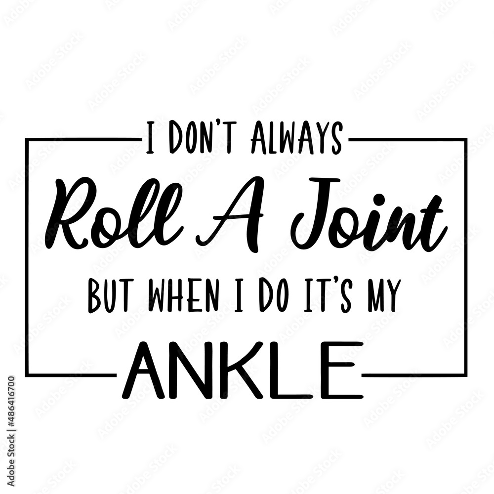 i don't always roll a joint inspirational quotes, motivational positive ...