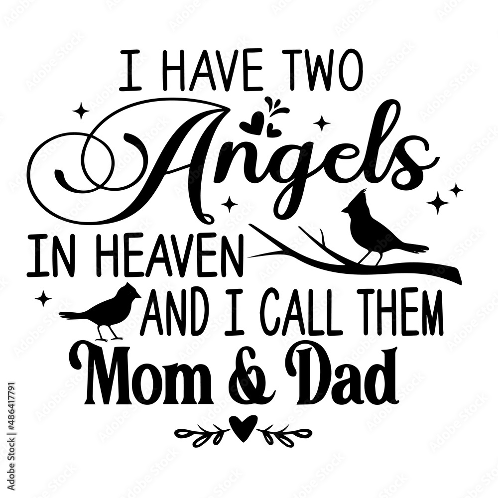 i have two angels in heaven and i call them mom and dad inspirational ... i have two angels in heaven and i call them mom and dad inspirational ...