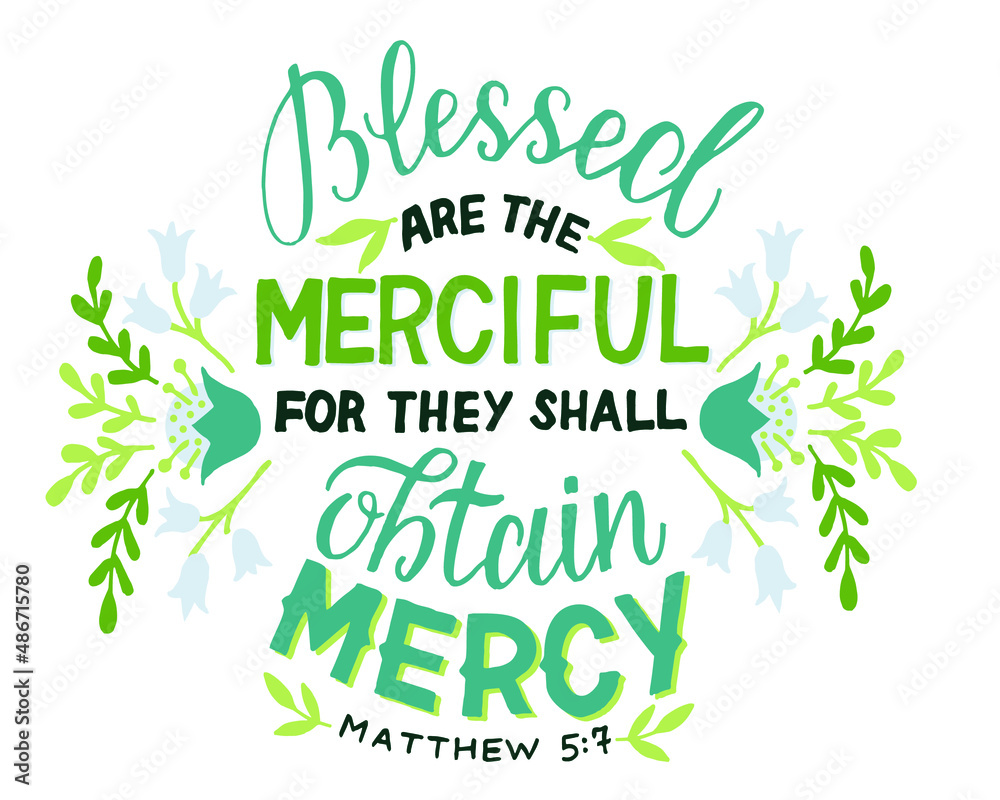 Hand lettering Blessed are the merciful. Modern background. Poster. T ...