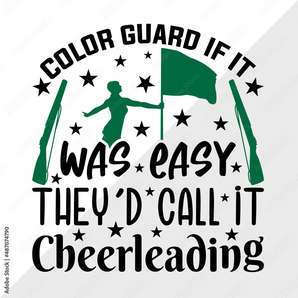 Color Guard If It Was Easy They'd Call It Cheerleading SVG Cut File ...