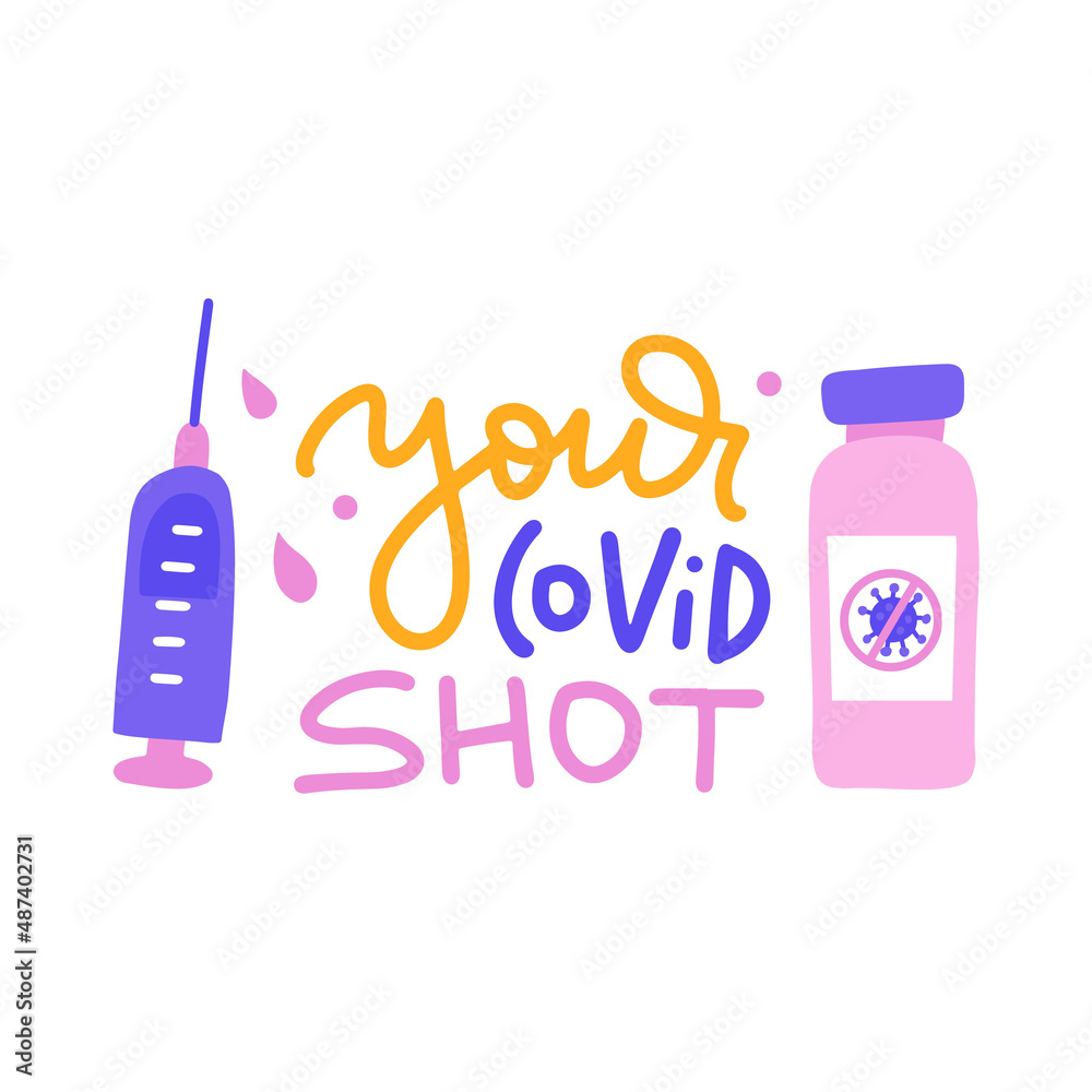 Your covid shot - handwritten lettering phrase with vaccine bottle and ...