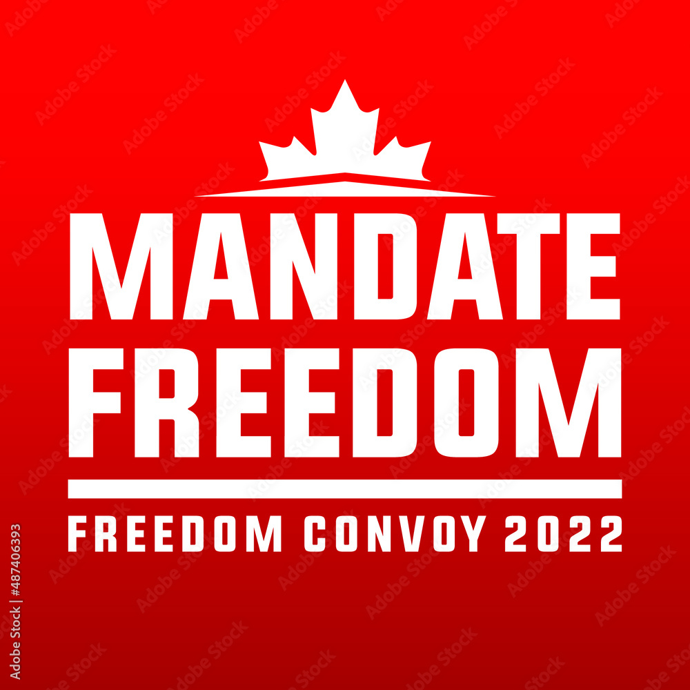 Freedom convoy canada 2022, fight for freedom, end all mandates ...
