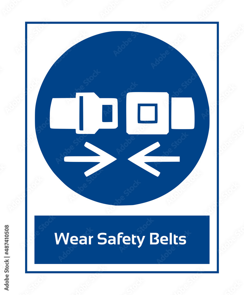 Wear Safety Belts. Mandatory Sign. Work Safety Equipment Signs In White ...