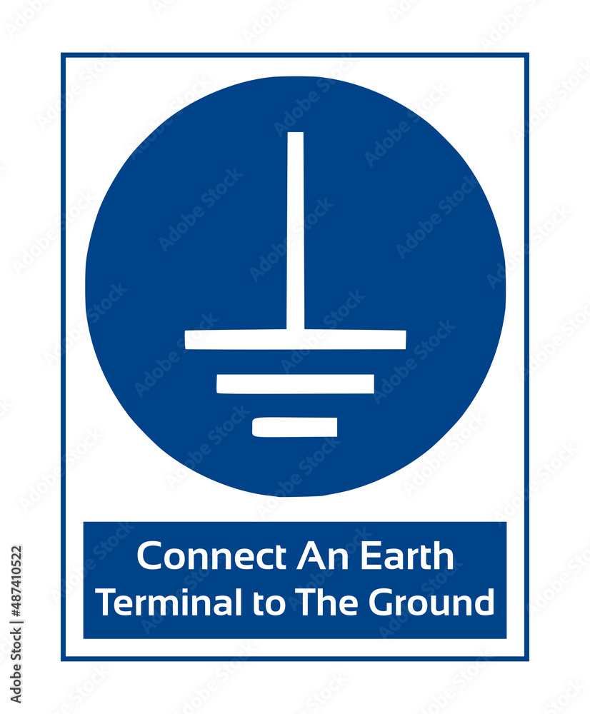 Connect An Earth Terminal to The Ground. Mandatory Sign. Work Safety ...