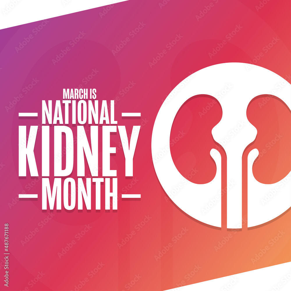 March is National Kidney Month. Holiday concept. Template for ...