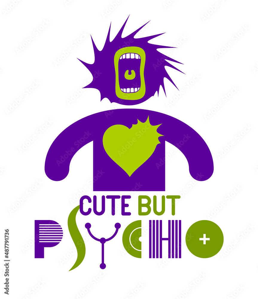 Cute but psycho funny vector cartoon logo or poster with weird ...