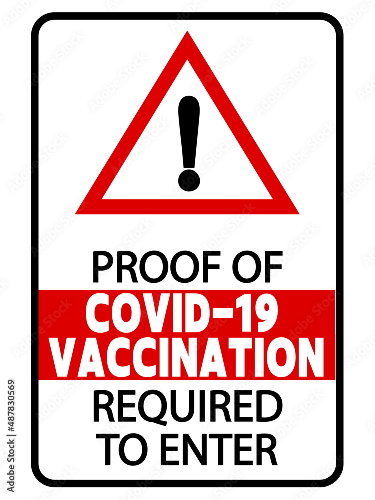 Proof of covid-19 vaccination required to enter. Warning sign with the ...