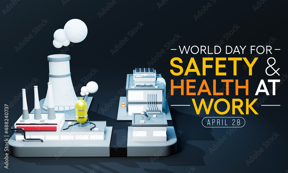 World day for safety and health at work is observed every year on April ...