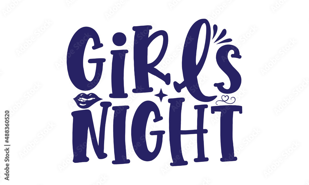 Girls night, SVG and Print-Ready PNG T-shirts design file, Word by ...