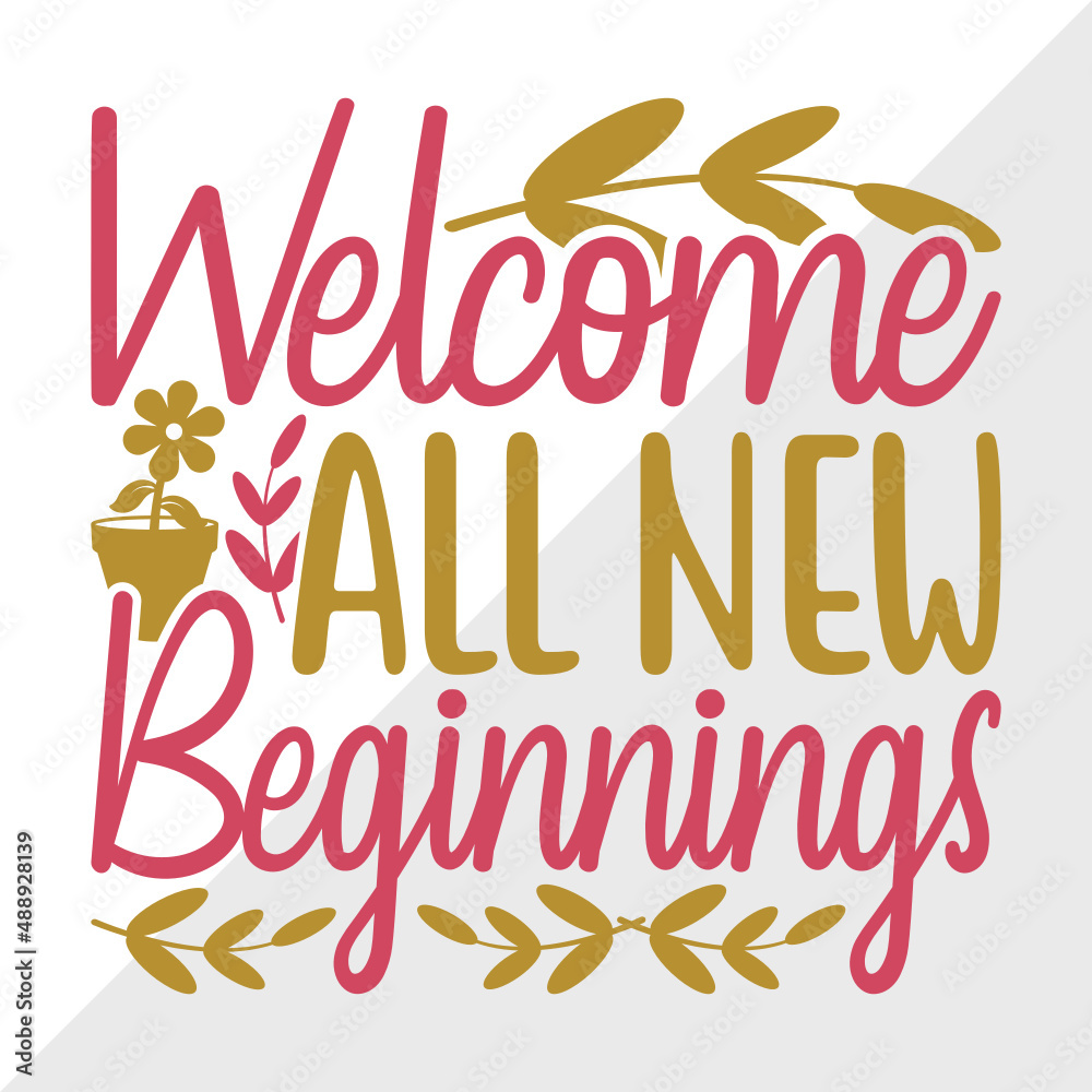 Welcome All New Beginnings SVG Cut File | Spring Gift Svg | Spring Time ...