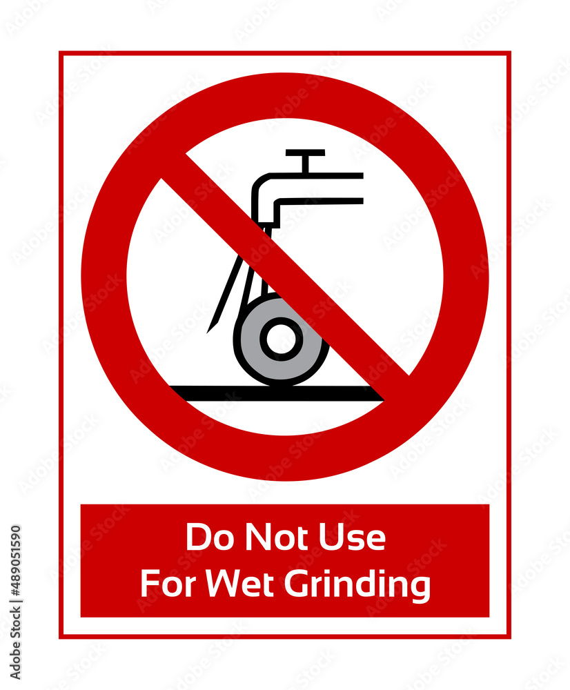 Vetor do Stock: Do Not Use For Wet Grinding. Prohibition Sign ...