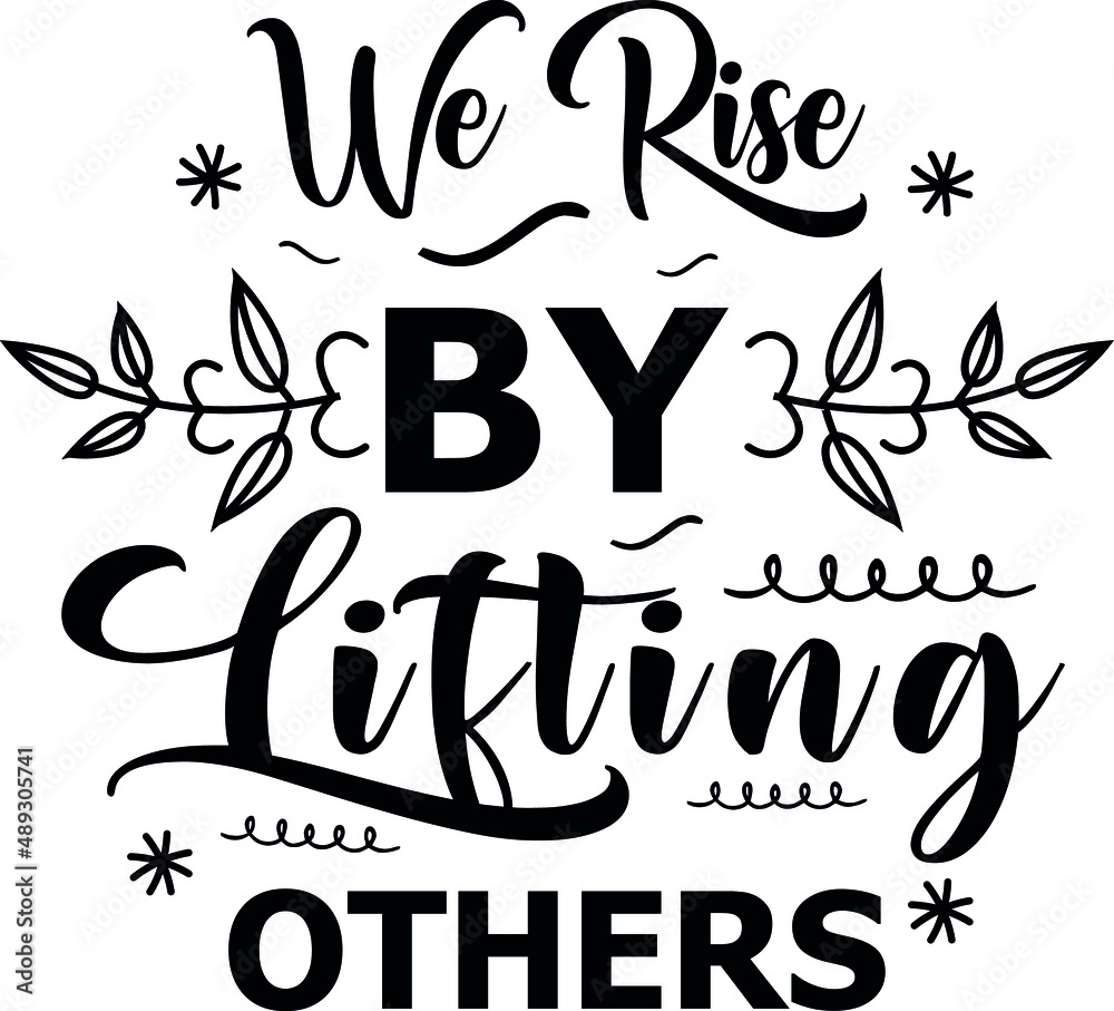 Inspirational Motivational Quote We Rise By Lifting Others Stock Vector ...