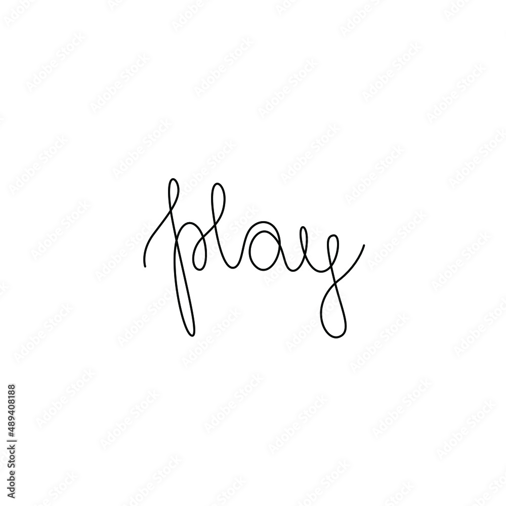 Play, inscription, continuous line drawing, hand lettering, print for ...